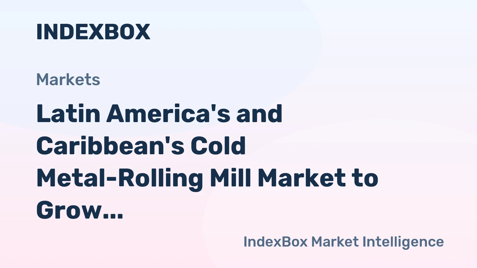 Latin America's and Caribbean's Cold Metal-Rolling Mill Market to Grow at 1.9% CAGR Through 2035