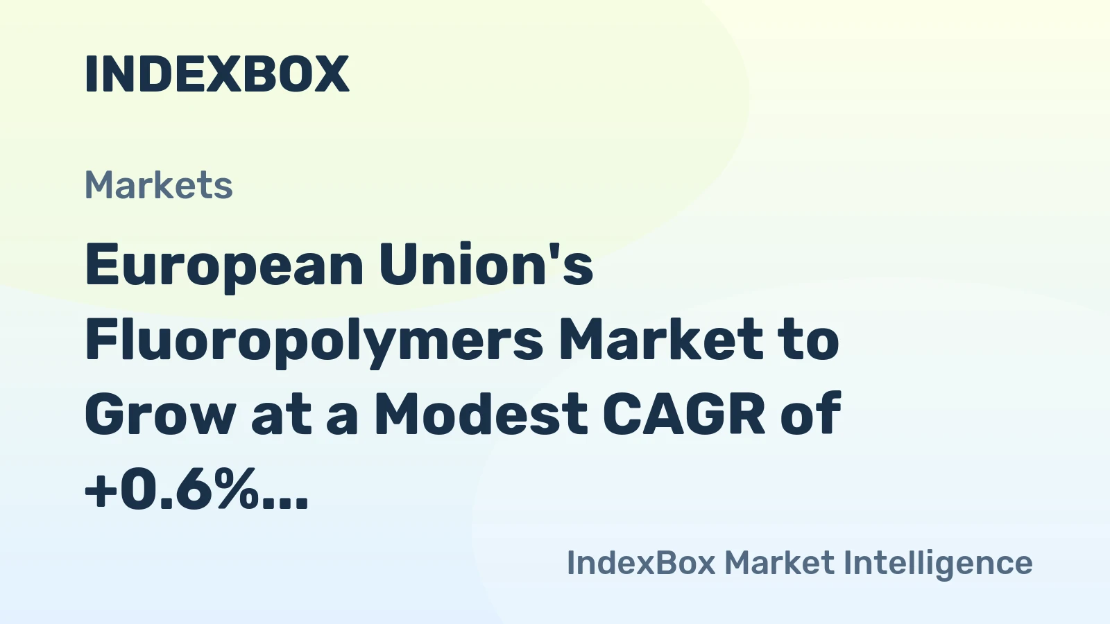 European Union's Fluoropolymers Market to Grow at a Modest CAGR of +0.6% from 2024 to 2035
