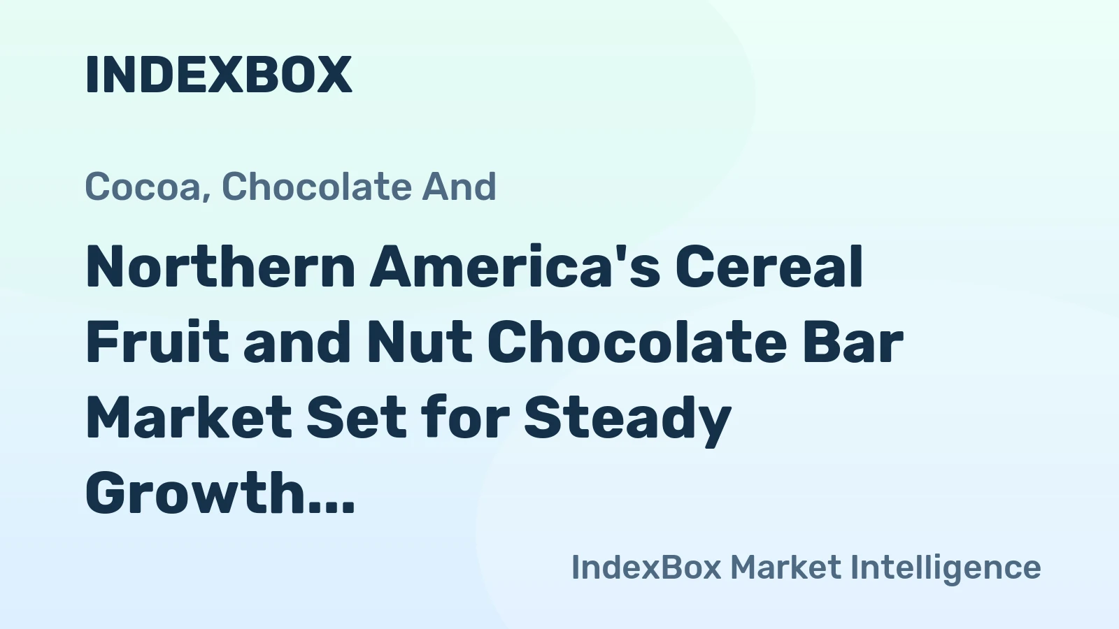 Northern America's Cereal Fruit and Nut Chocolate Bar Market Set for Steady Growth With a 11% Volume CAGR