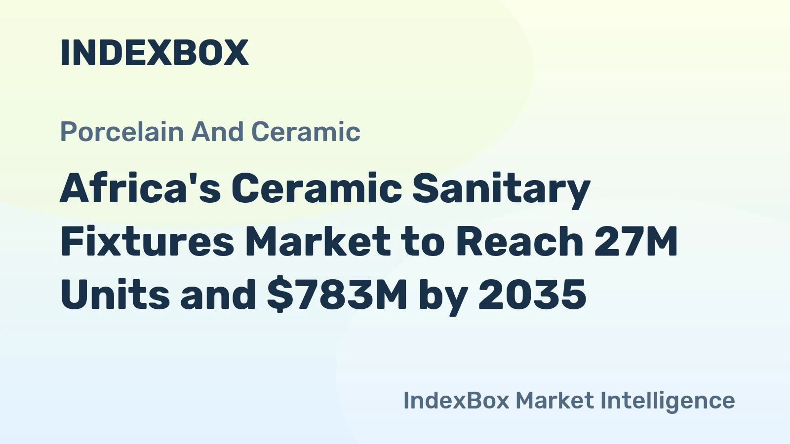 Africa's Ceramic Sanitary Fixtures Market to Reach 27M Units and $783M by 2035
