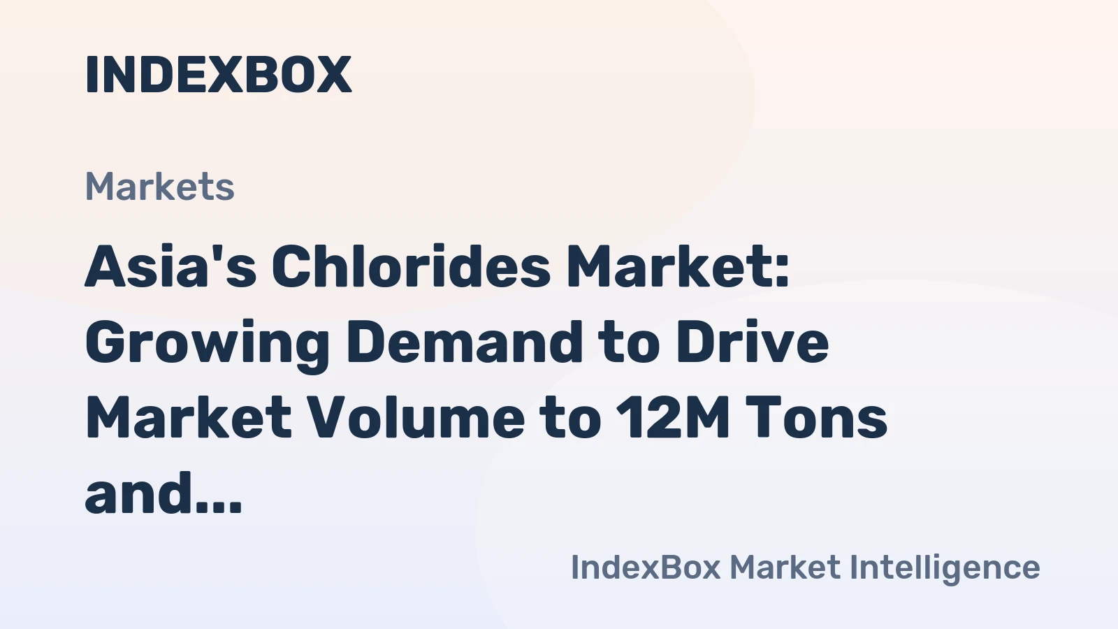 Asia's Chlorides Market: Growing Demand to Drive Market Volume to 12M Tons and Market Value to $6.4B by 2035