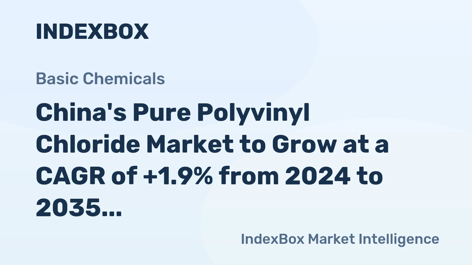 China's Pure Polyvinyl Chloride Market to Grow at a CAGR of +1.9% from 2024 to 2035