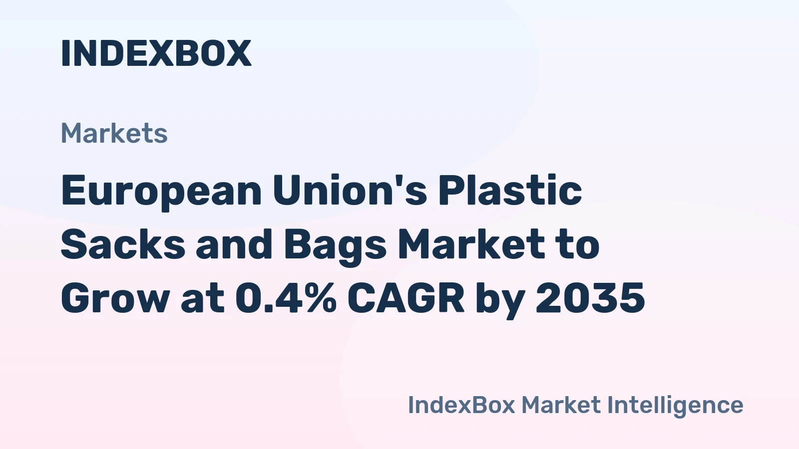 European Union's Plastic Sacks and Bags Market to Grow at 0.4% CAGR by 2035