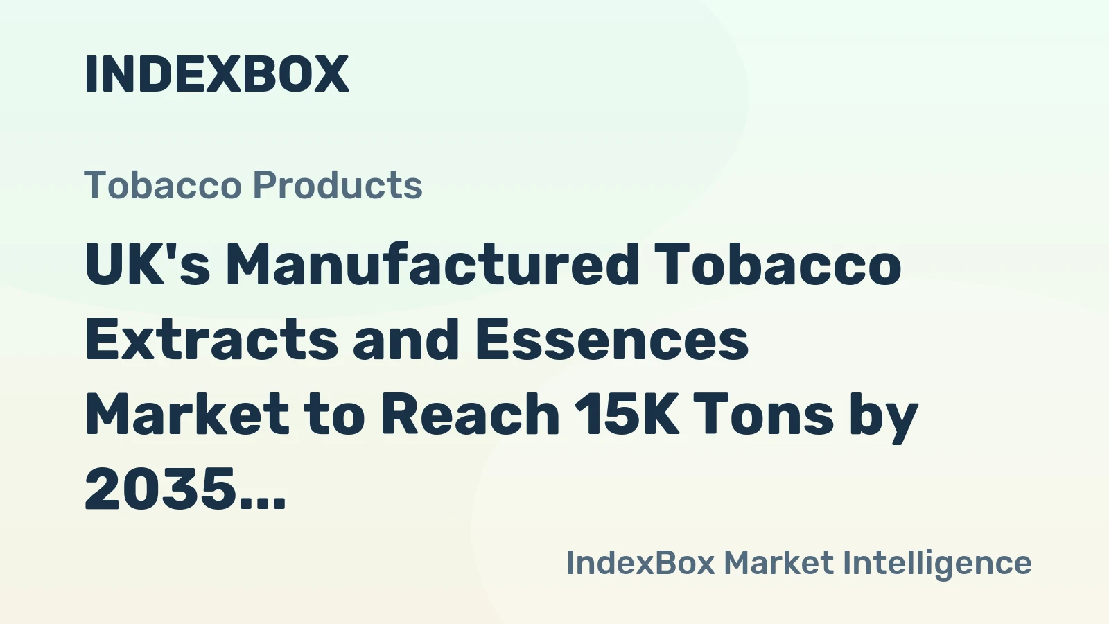 UK's Manufactured Tobacco Extracts and Essences Market to Reach 15K Tons by 2035, Valued at $562M