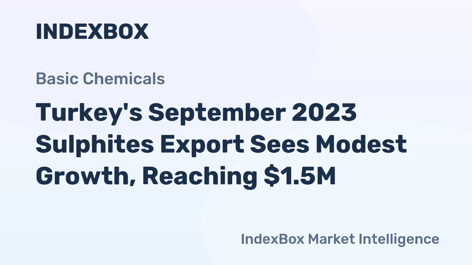 Turkey's September 2023 Sulphites Export Sees Modest Growth, Reaching $1.5M
