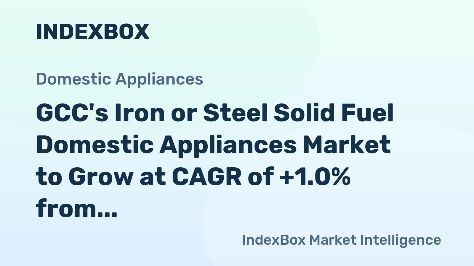 GCC's Iron or Steel Solid Fuel Domestic Appliances Market to Grow at CAGR of +1.0% from 2024 to 2035, Reaching $79M