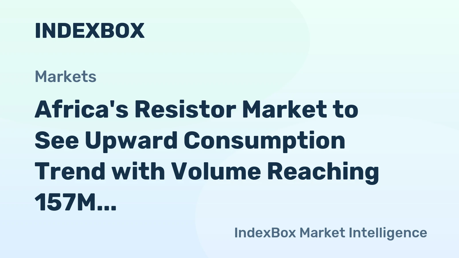 Africa's Resistor Market to See Upward Consumption Trend with Volume Reaching 157M Units and Value Reaching $10.3B by 2035