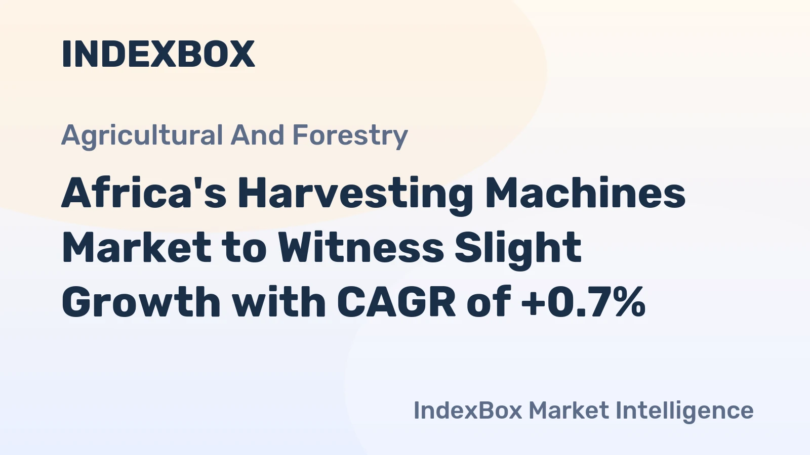 Africa's Harvesting Machines Market to Witness Slight Growth with CAGR of +0.7%