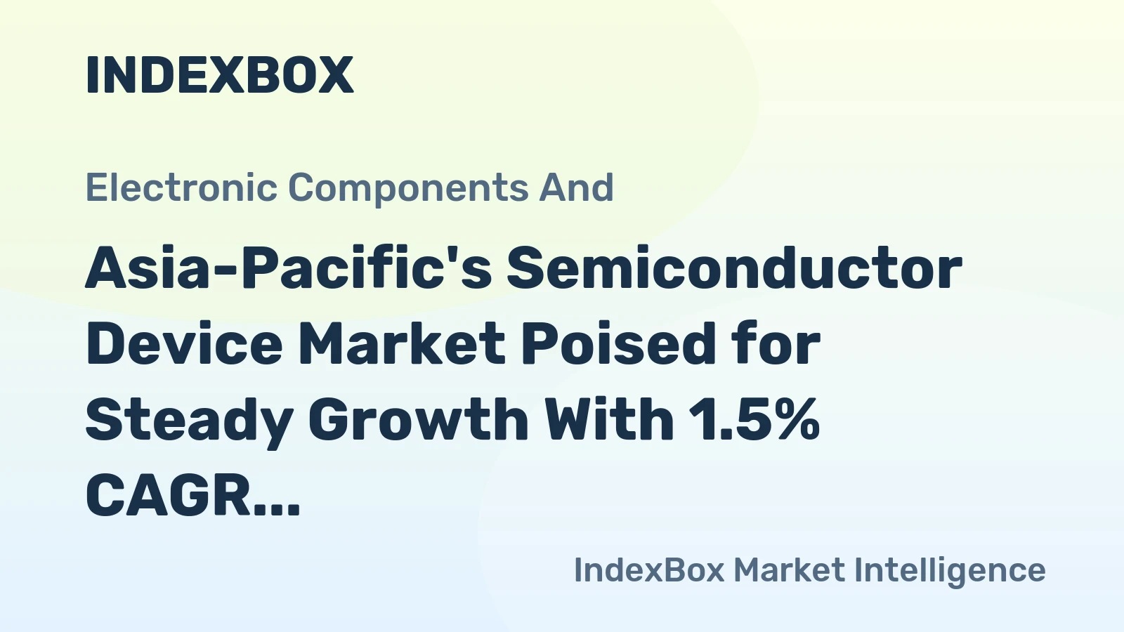 Asia-Pacific's Semiconductor Device Market Poised for Steady Growth With 1.5% CAGR Through 2035