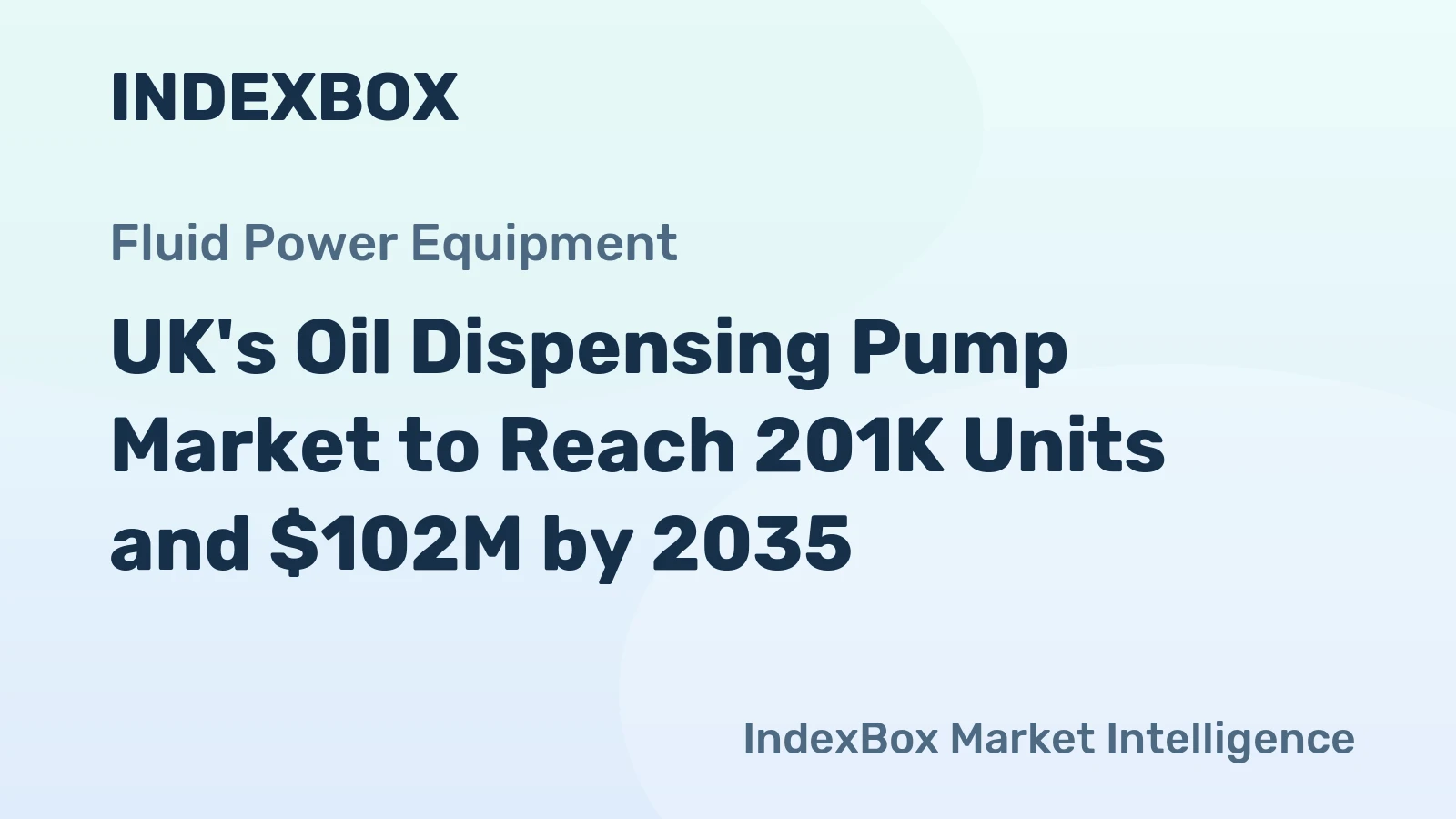 UK's Oil Dispensing Pump Market to Reach 201K Units and $102M by 2035