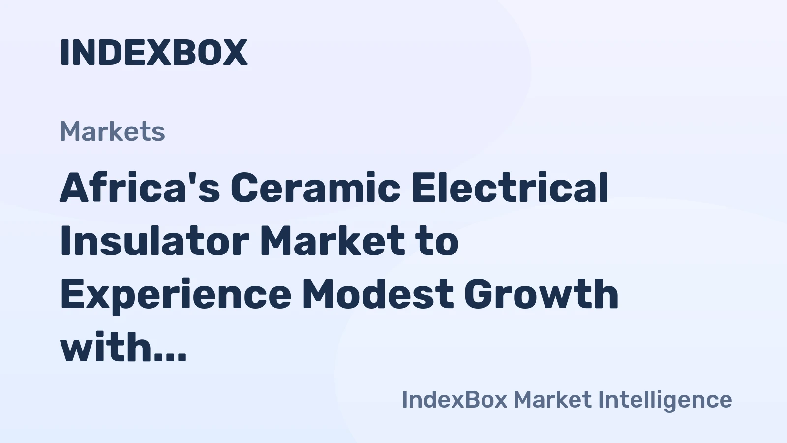 Africa's Ceramic Electrical Insulator Market to Experience Modest Growth with +1.4% CAGR from 2024 to 2035