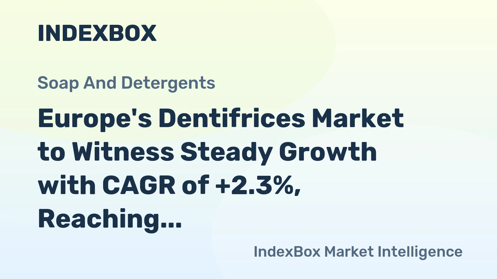 Europe's Dentifrices Market to Witness Steady Growth with CAGR of +2.3%, Reaching $6.1B by 2035