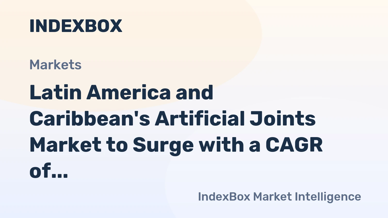 Latin America and Caribbean's Artificial Joints Market to Surge with a CAGR of +5.1% in Value Terms by 2035