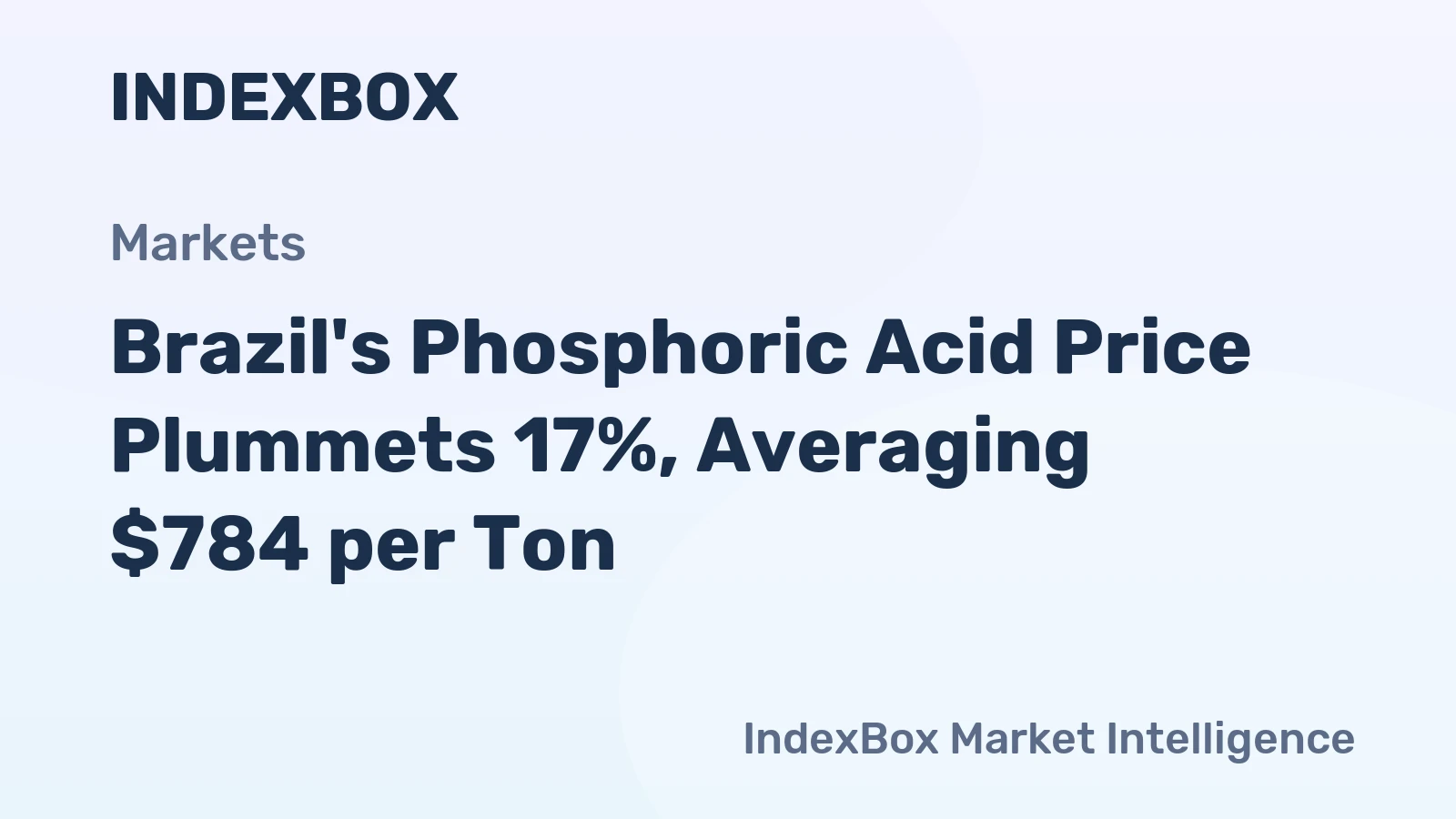 Brazil's Phosphoric Acid Price Plummets 17%, Averaging $784 per Ton