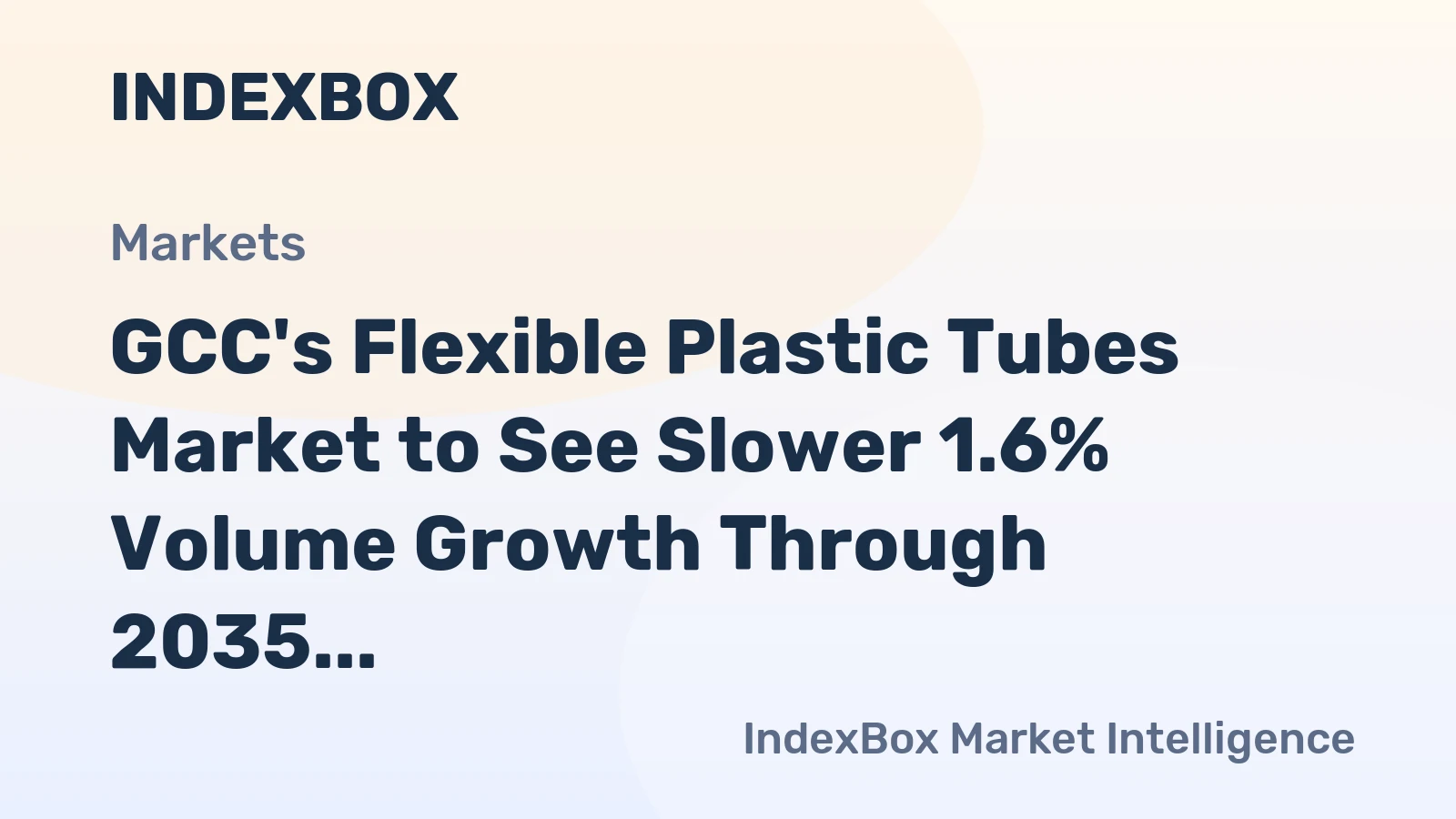 GCC's Flexible Plastic Tubes Market to See Slower 1.6% Volume Growth Through 2035