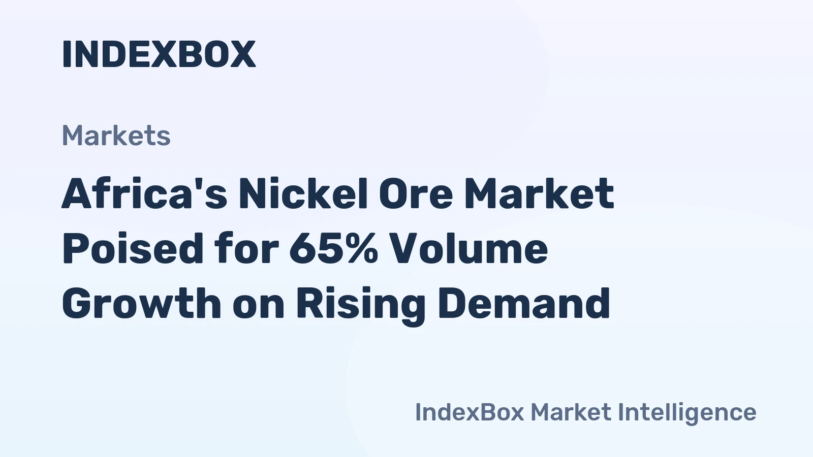 Africa's Nickel Ore Market Poised for 65% Volume Growth on Rising Demand