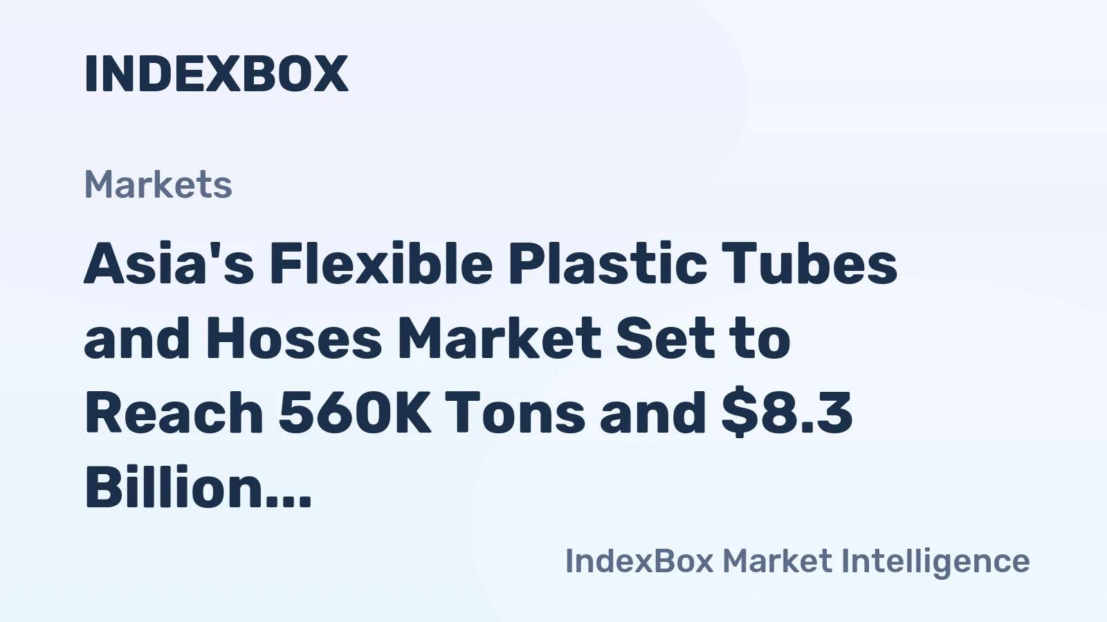 Asia's Flexible Plastic Tubes and Hoses Market Set to Reach 560K Tons and $8.3 Billion by 2035