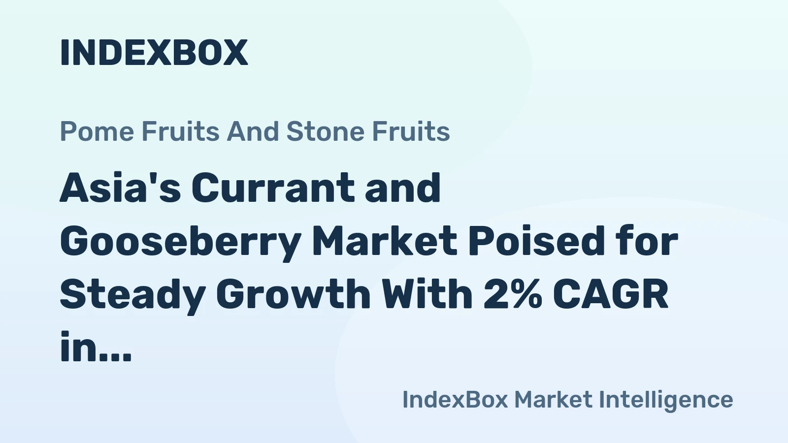 Asia's Currant and Gooseberry Market Poised for Steady Growth With 2% CAGR in Value