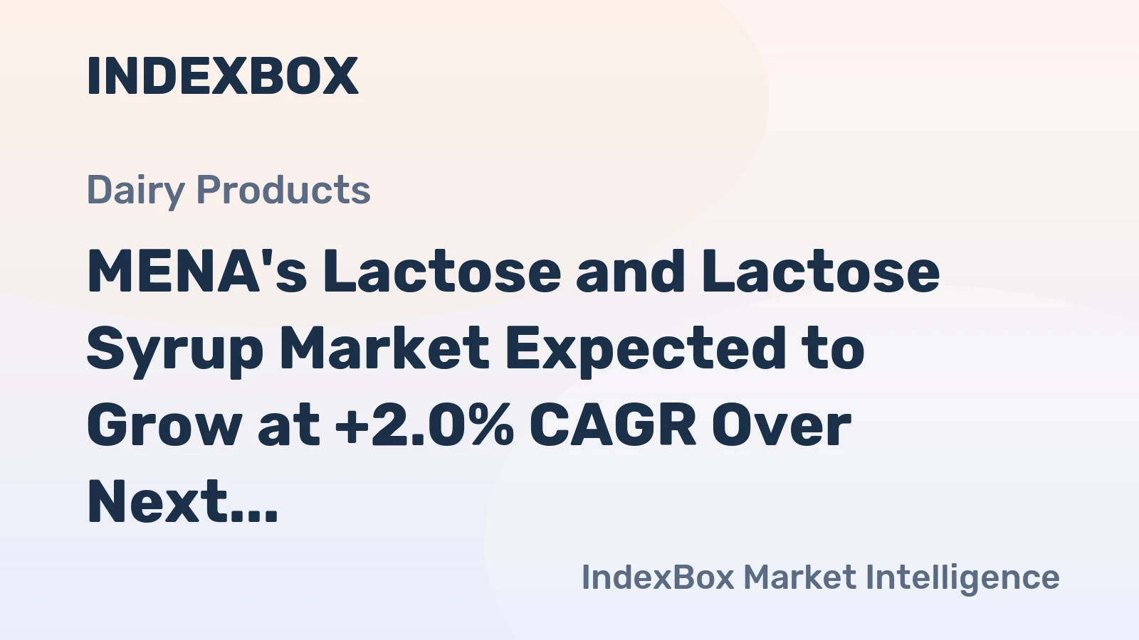 MENA's Lactose and Lactose Syrup Market Expected to Grow at +2.0% CAGR Over Next Decade