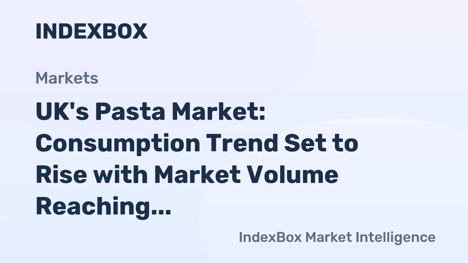 UK's Pasta Market: Consumption Trend Set to Rise with Market Volume Reaching 229K Tons and Market Value at $721M by 2035