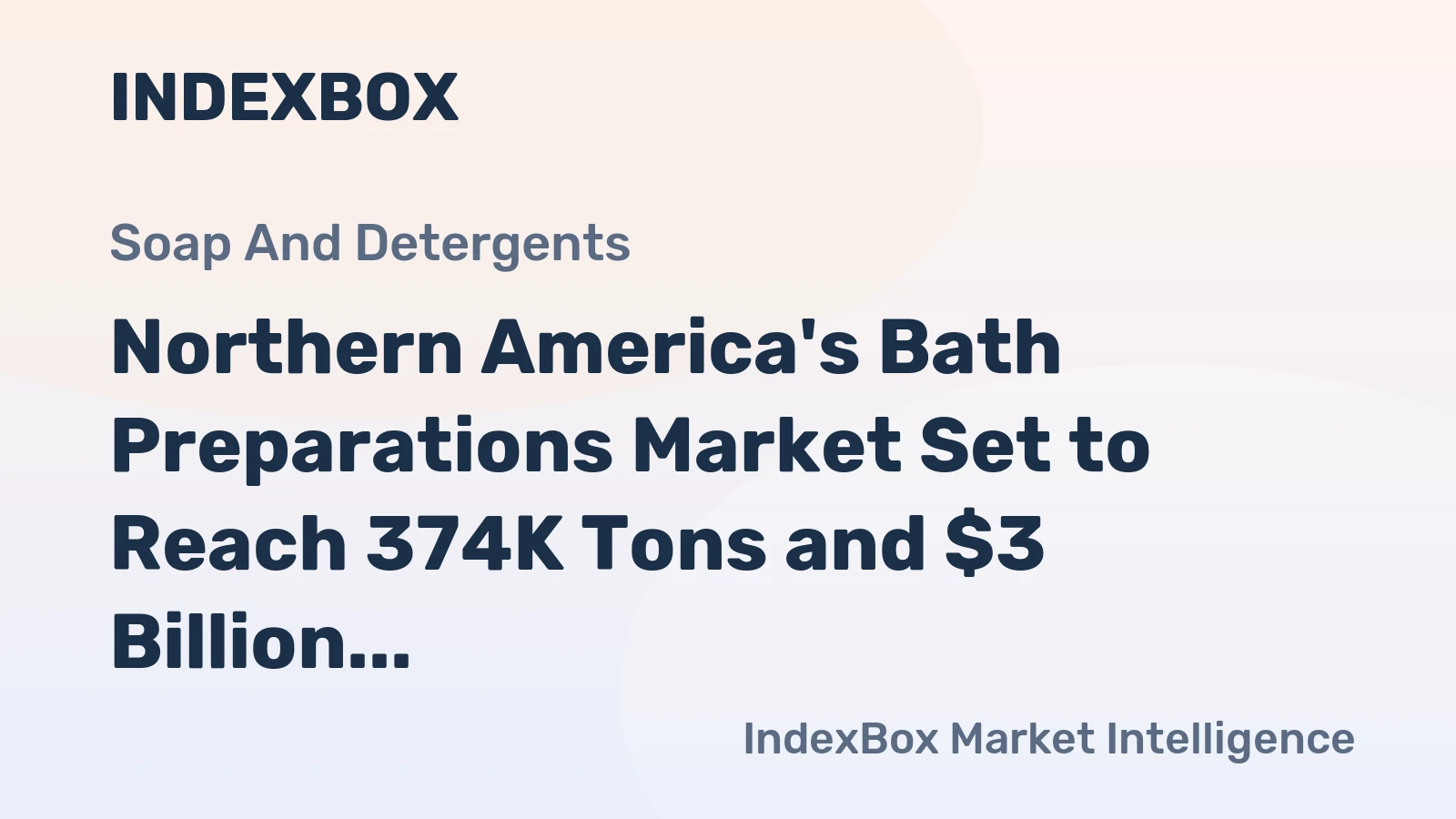 Northern America's Bath Preparations Market Set to Reach 374K Tons and $3 Billion