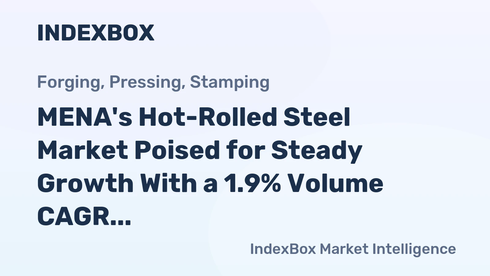 MENA's Hot-Rolled Steel Market Poised for Steady Growth With a 1.9% Volume CAGR Through 2035