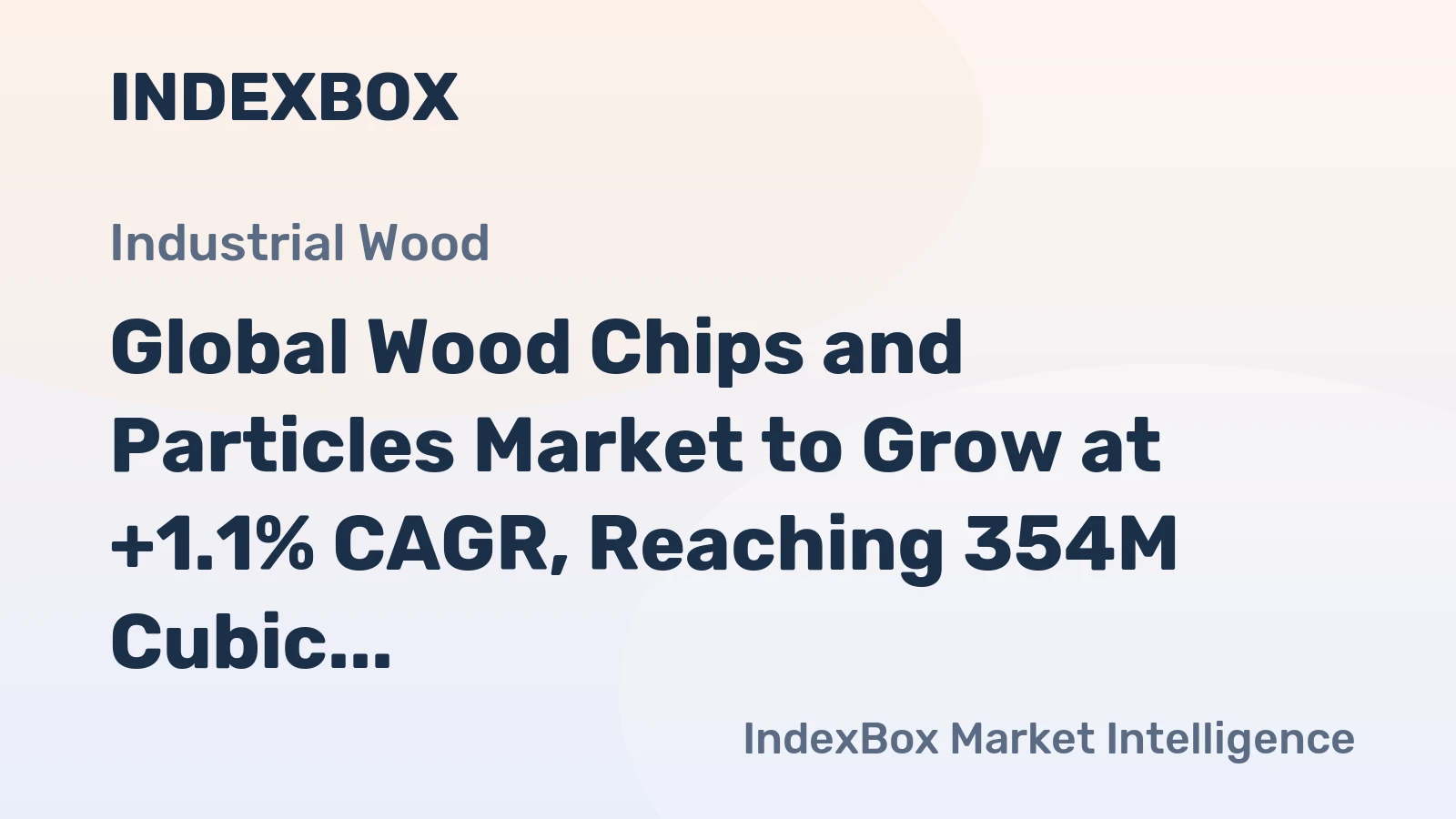 Global Wood Chips and Particles Market to Grow at +1.1% CAGR, Reaching 354M Cubic Meters by 2035