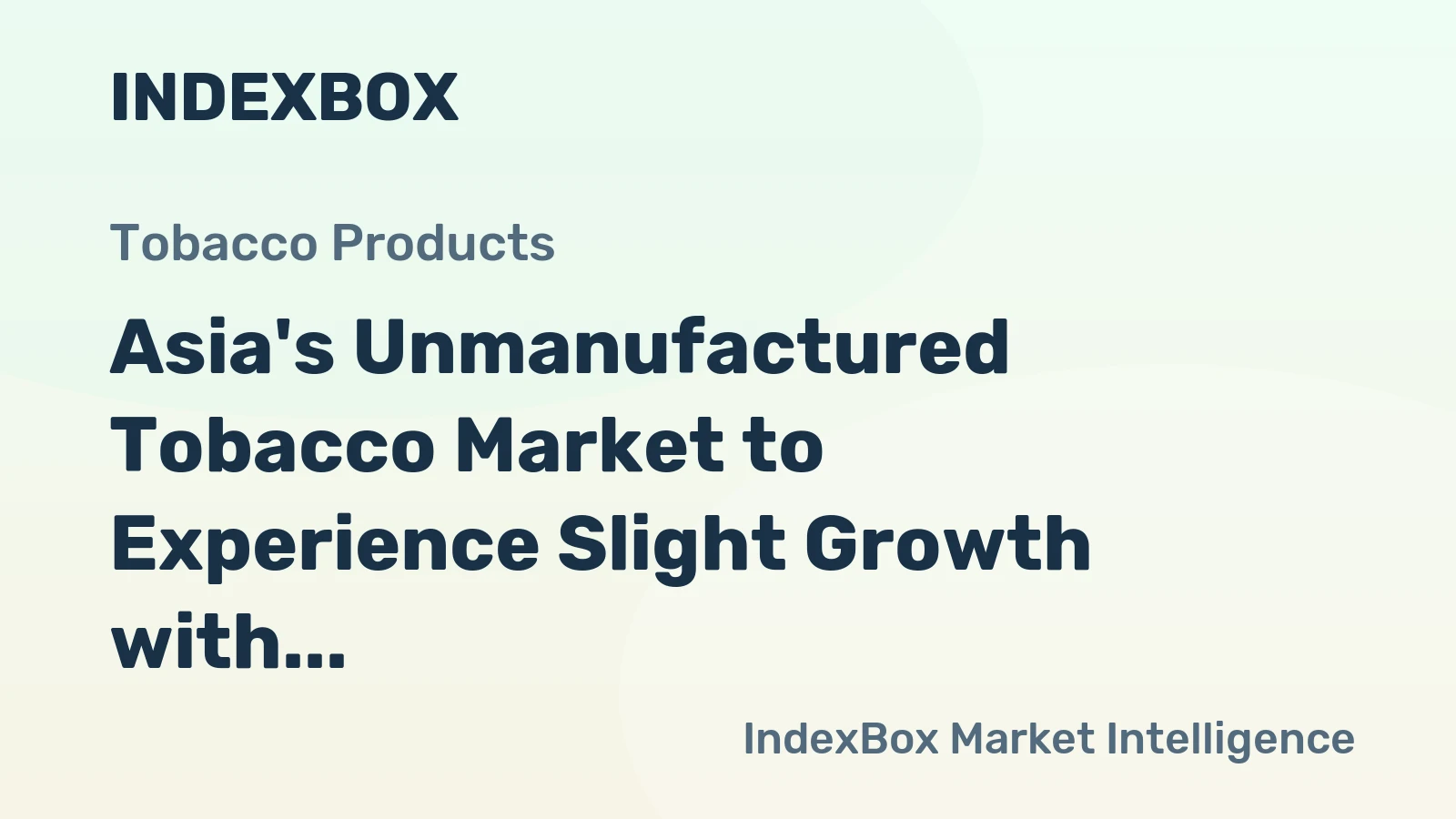 Asia's Unmanufactured Tobacco Market to Experience Slight Growth with +1.3% CAGR by 2035