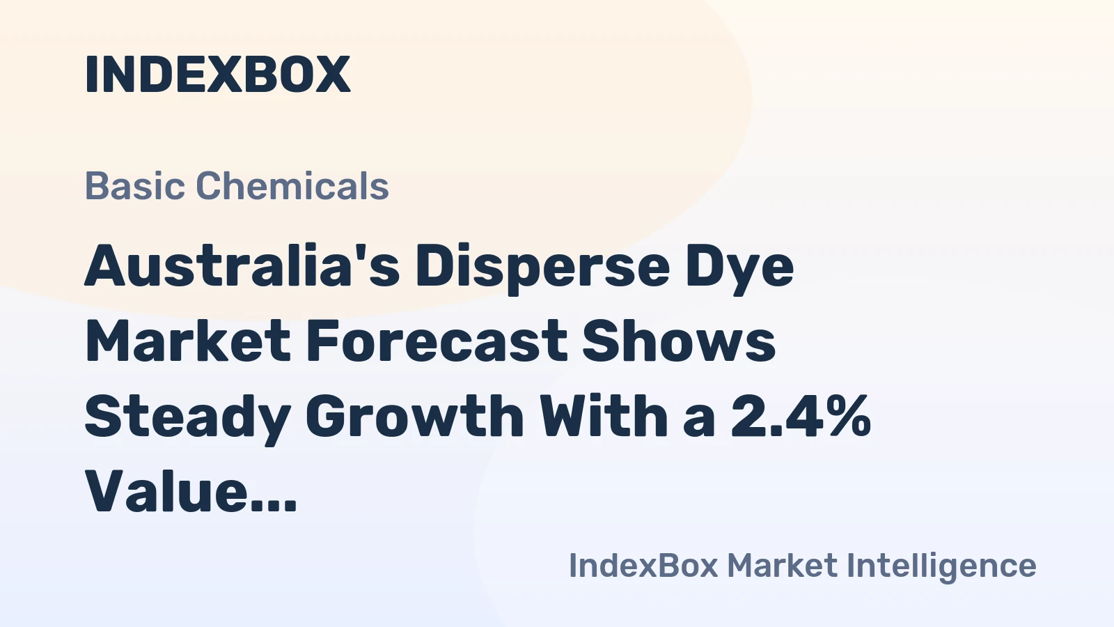 Australia's Disperse Dye Market Forecast Shows Steady Growth With a 2.4% Value CAGR