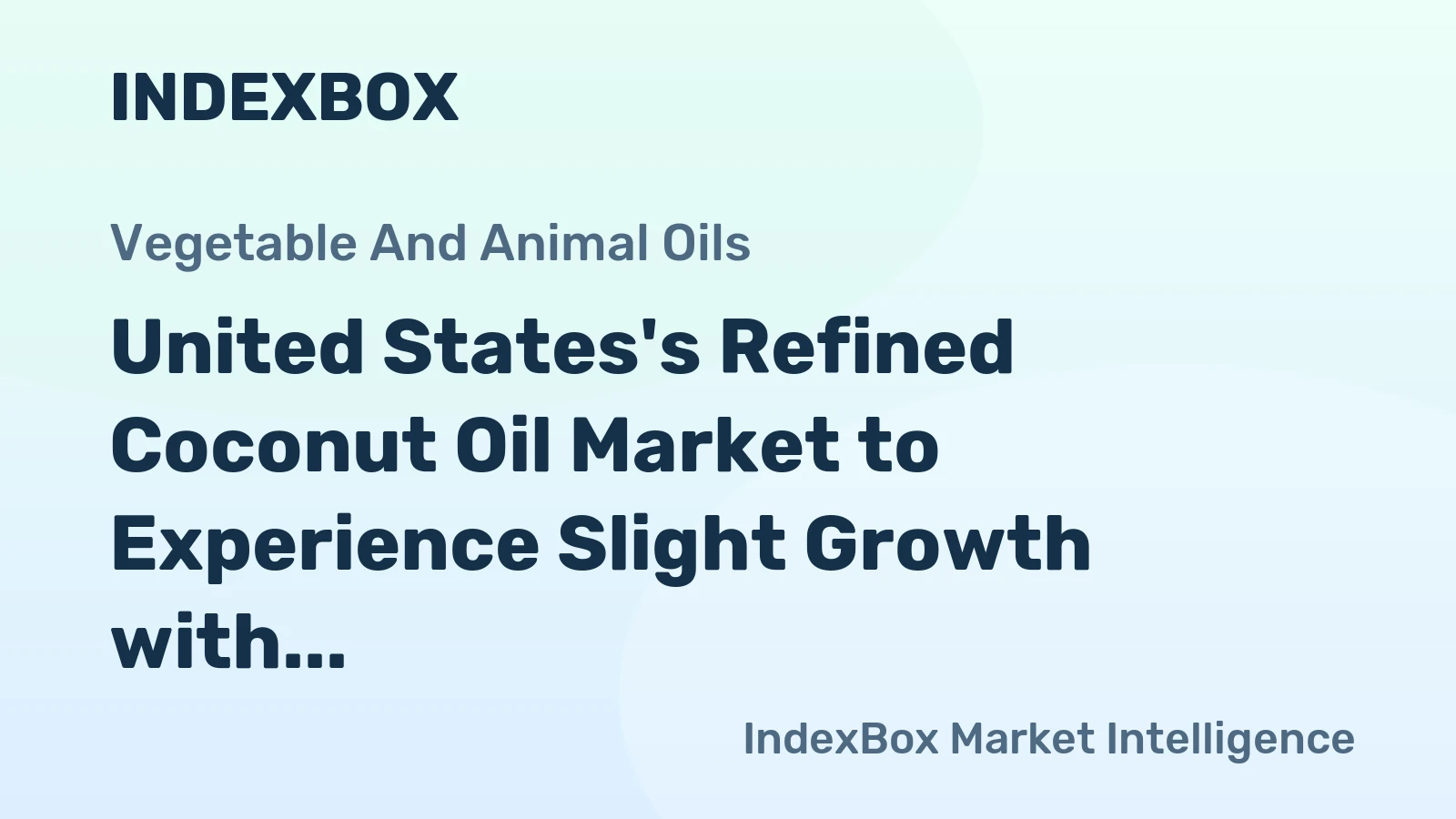United States's Refined Coconut Oil Market to Experience Slight Growth with +0.3% CAGR