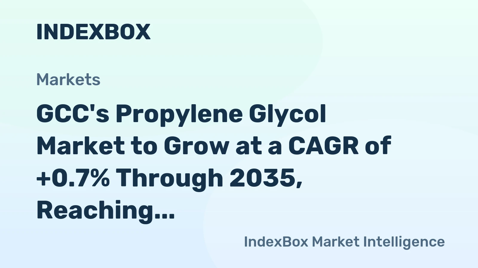 GCC's Propylene Glycol Market to Grow at a CAGR of +0.7% Through 2035, Reaching $273M in Value