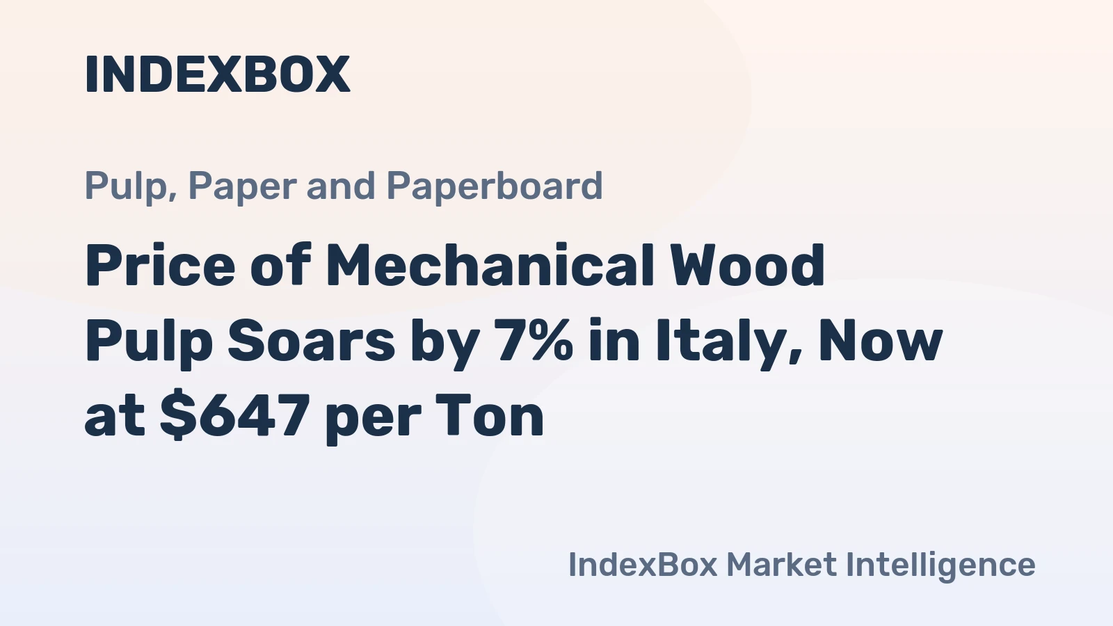 Price of Mechanical Wood Pulp Soars by 7% in Italy, Now at $647 per Ton