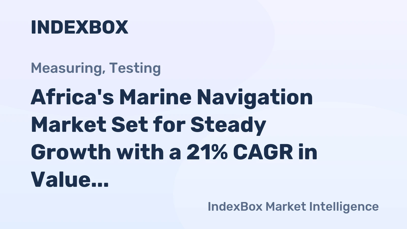 Africa's Marine Navigation Market Set for Steady Growth with a 21% CAGR in Value