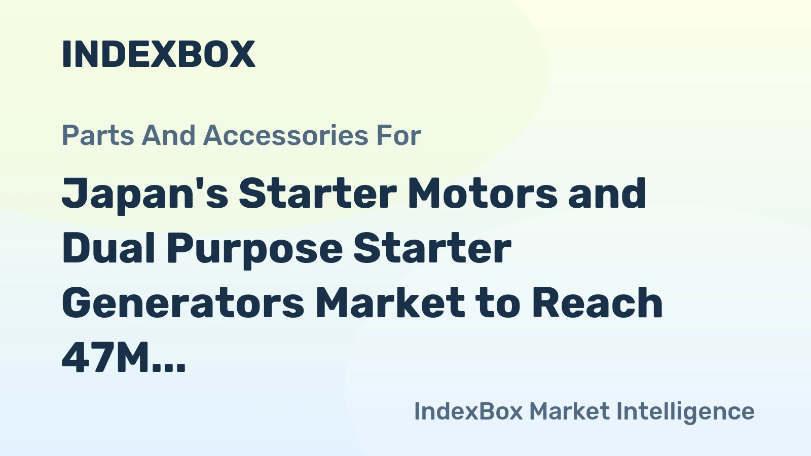 Japan's Starter Motors and Dual Purpose Starter Generators Market to Reach 47M Units and $3B by 2035