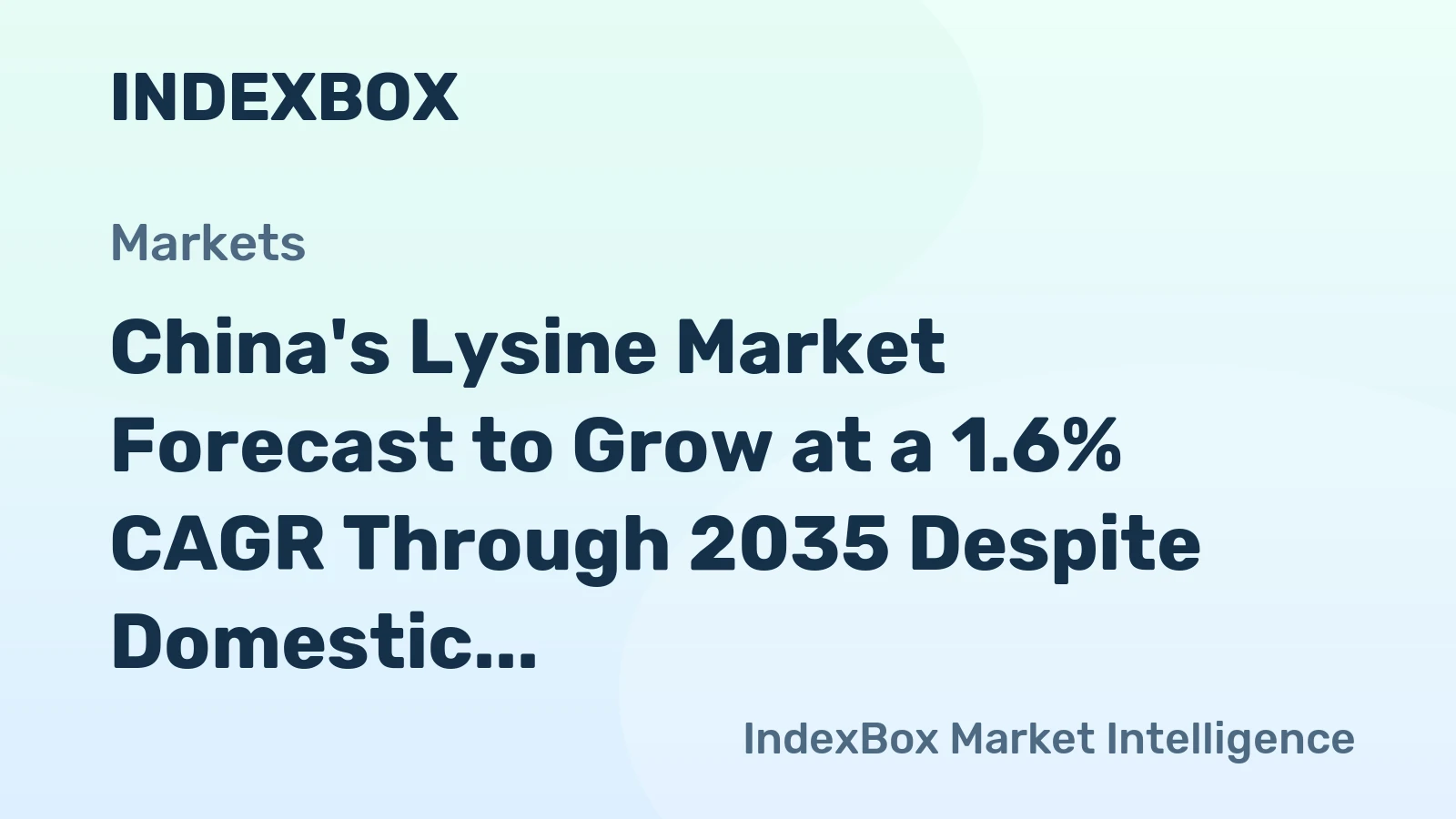 China's Lysine Market Forecast to Grow at a 1.6% CAGR Through 2035 Despite Domestic Consumption Slump