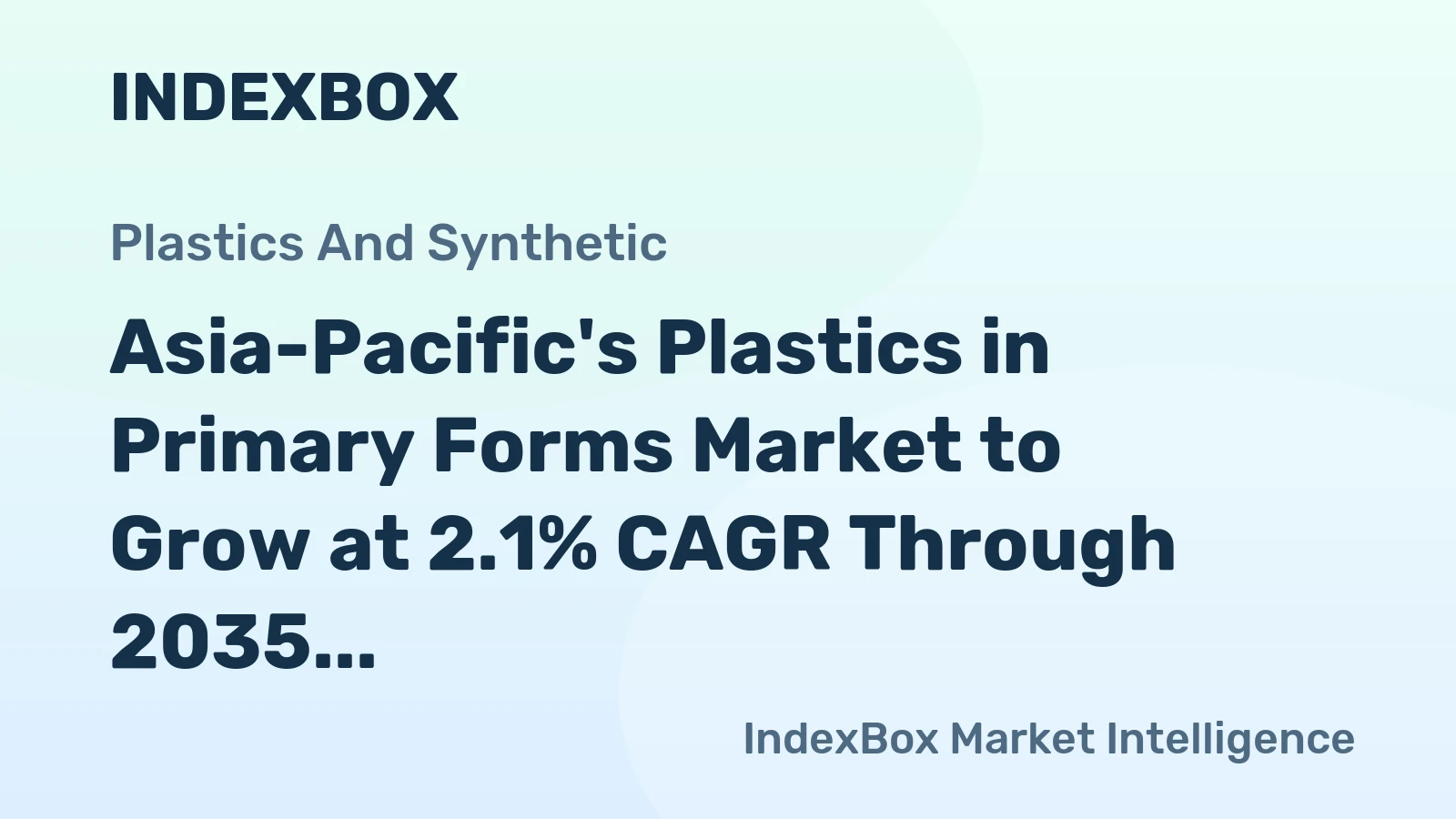 Asia-Pacific's Plastics in Primary Forms Market to Grow at 2.1% CAGR Through 2035
