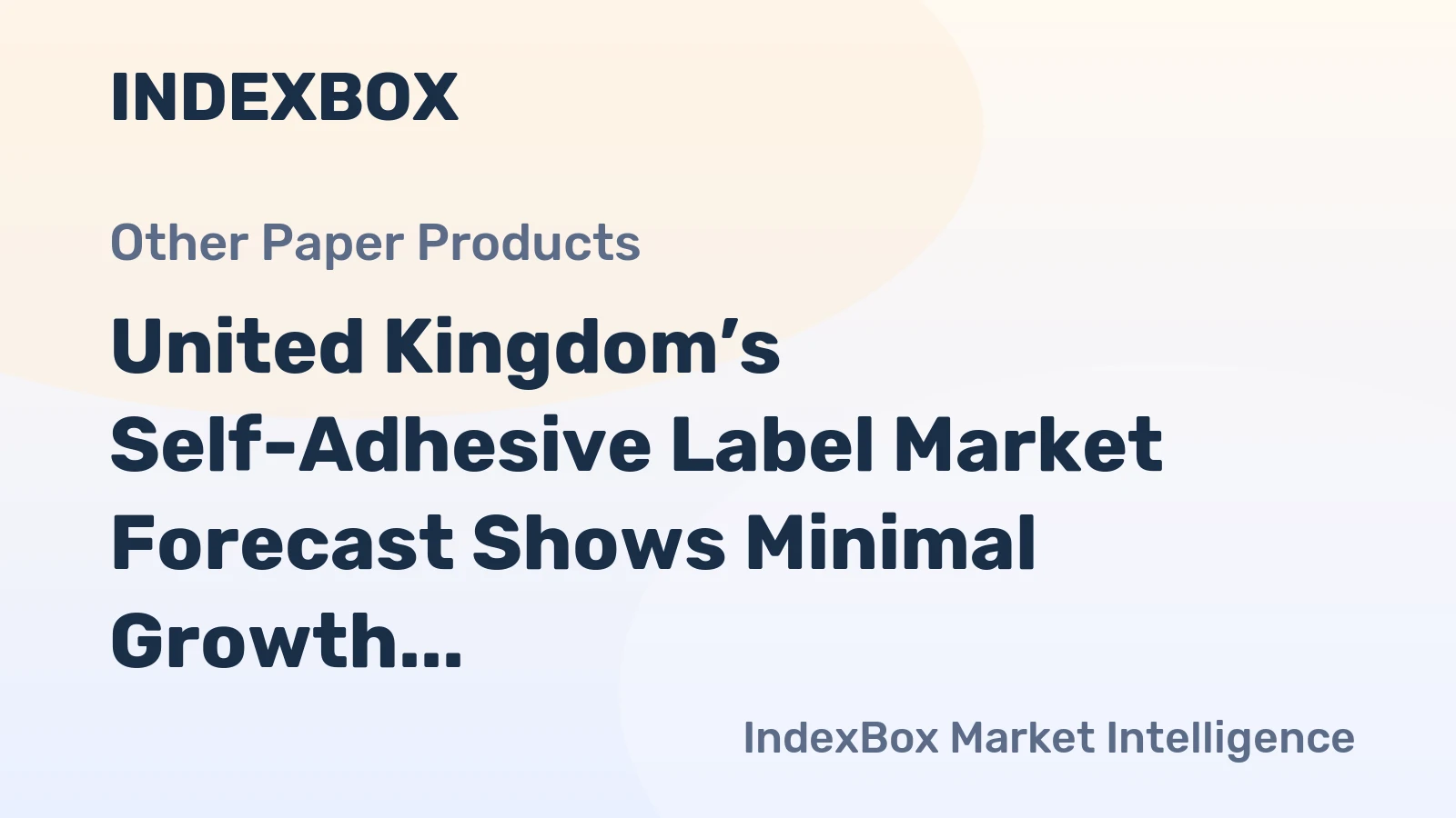 United Kingdom’s Self-Adhesive Label Market Forecast Shows Minimal Growth With 01% Volume CAGR