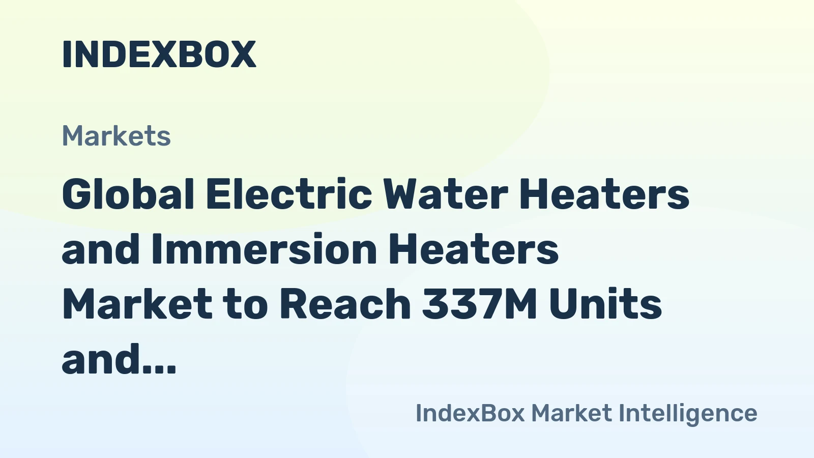 Global Electric Water Heaters and Immersion Heaters Market to Reach 337M Units and $18.1B by 2035