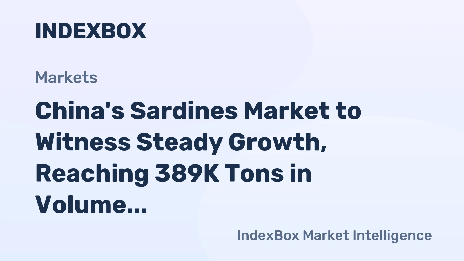 China's Sardines Market to Witness Steady Growth, Reaching 389K Tons in Volume and $901M in Value by 2035