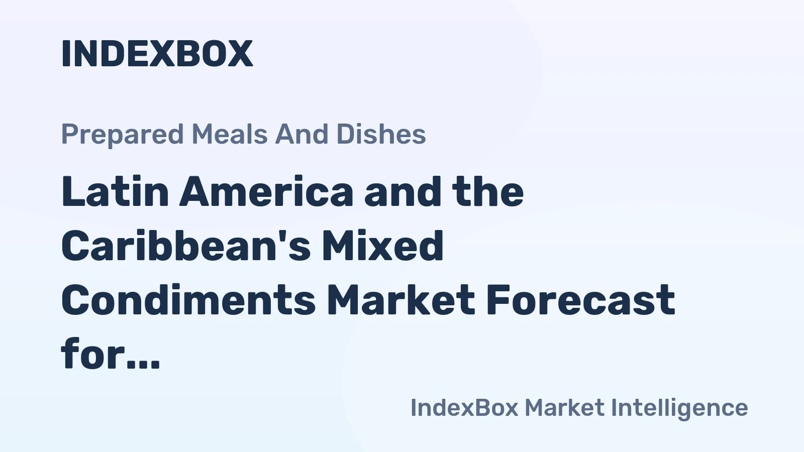 Latin America and the Caribbean's Mixed Condiments Market Forecast for Modest Growth With a 1.2% Value CAGR