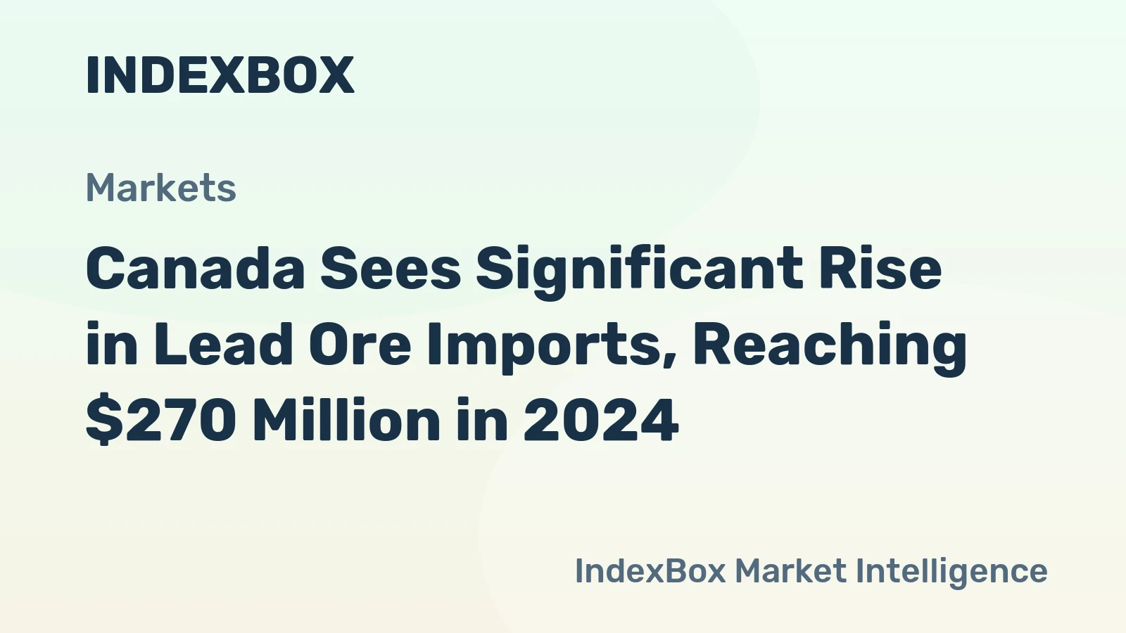 Canada Sees Significant Rise in Lead Ore Imports, Reaching $270 Million in 2024