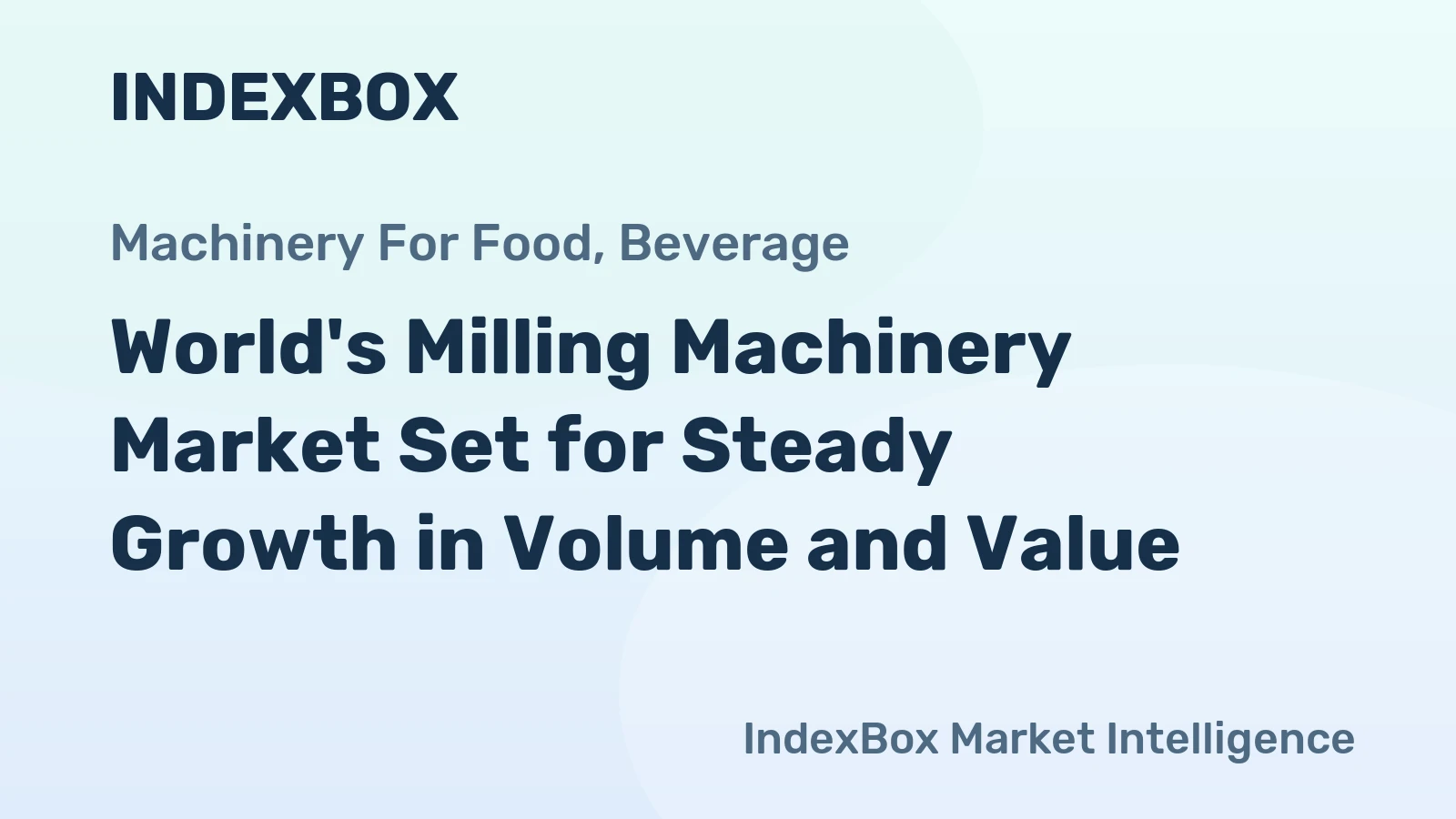 World's Milling Machinery Market Set for Steady Growth in Volume and Value