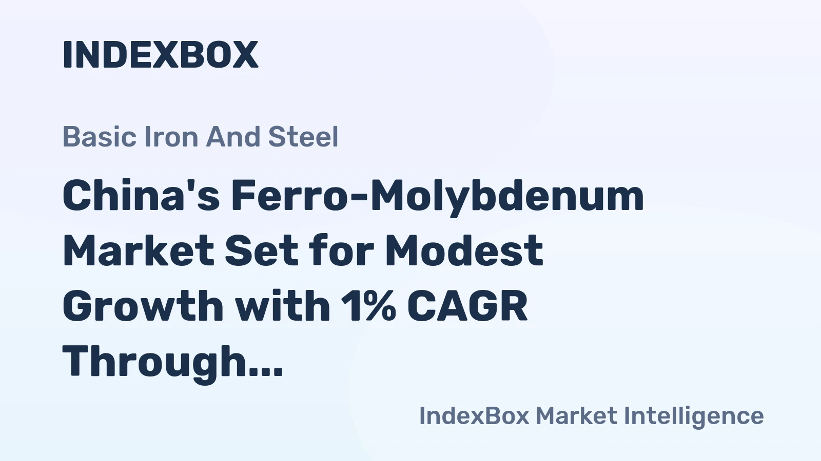 China's Ferro-Molybdenum Market Set for Modest Growth with 1% CAGR Through 2035