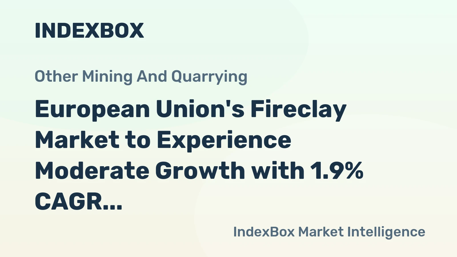 European Union's Fireclay Market to Experience Moderate Growth with 1.9% CAGR