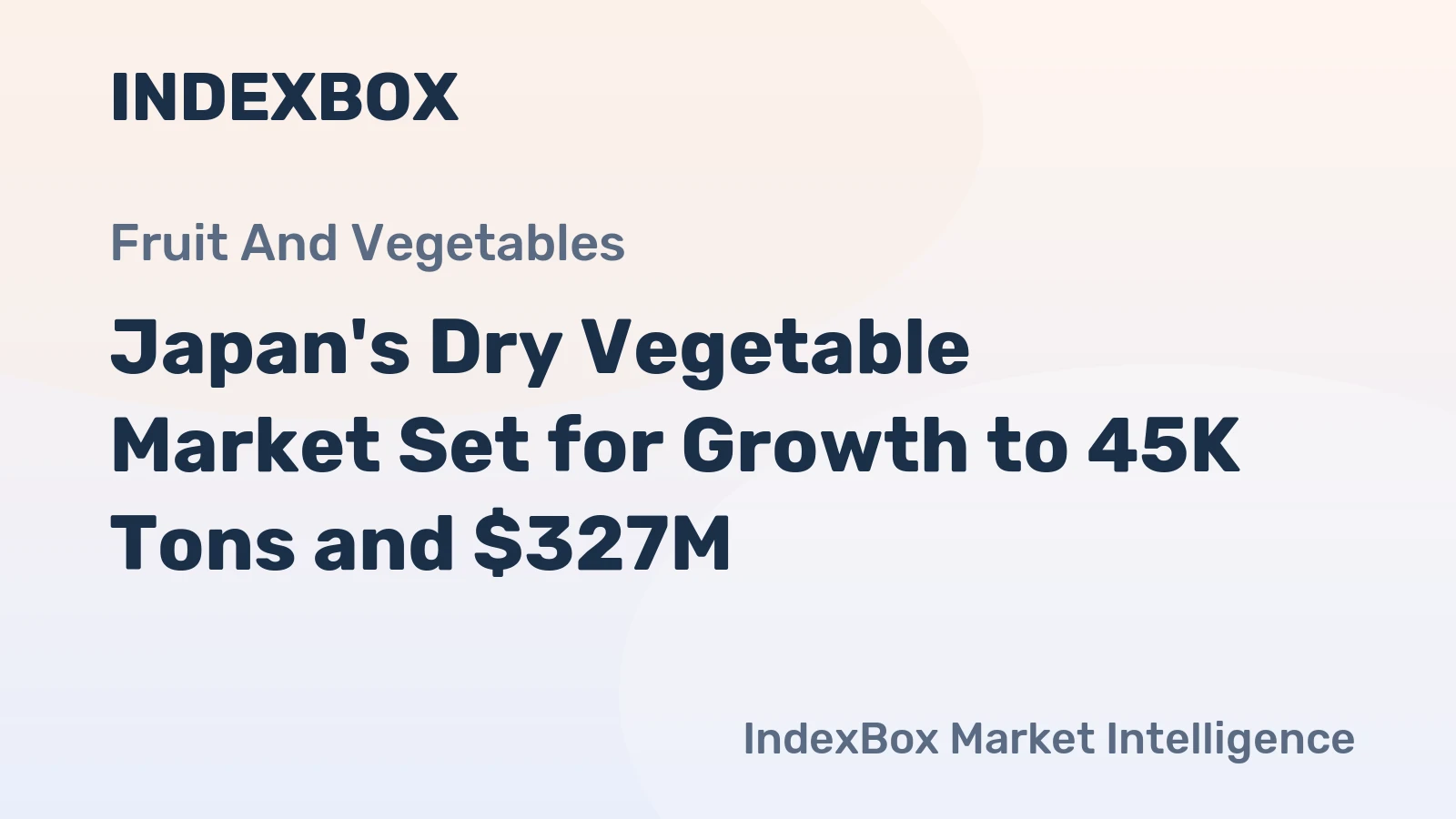 Japan's Dry Vegetable Market Set for Growth to 45K Tons and $327M