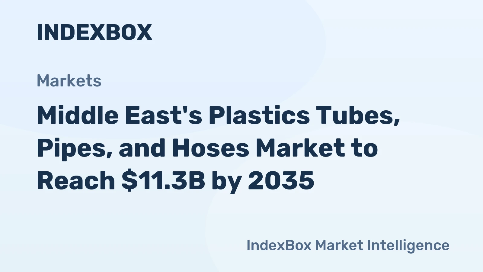 Middle East's Plastics Tubes, Pipes, and Hoses Market to Reach $11.3B by 2035