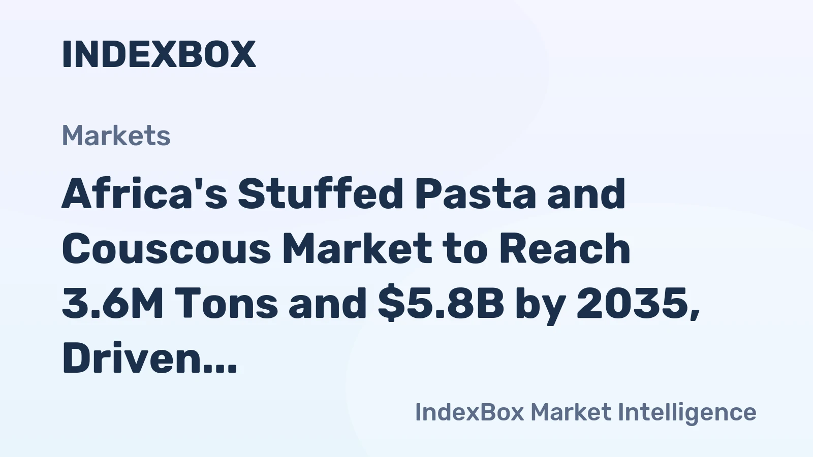 Africa's Stuffed Pasta and Couscous Market to Reach 3.6M Tons and $5.8B by 2035, Driven by Increasing Demand