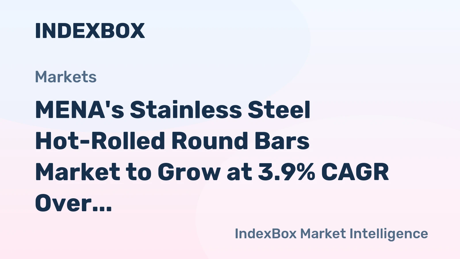 MENA's Stainless Steel Hot-Rolled Round Bars Market to Grow at 3.9% CAGR Over Next Decade