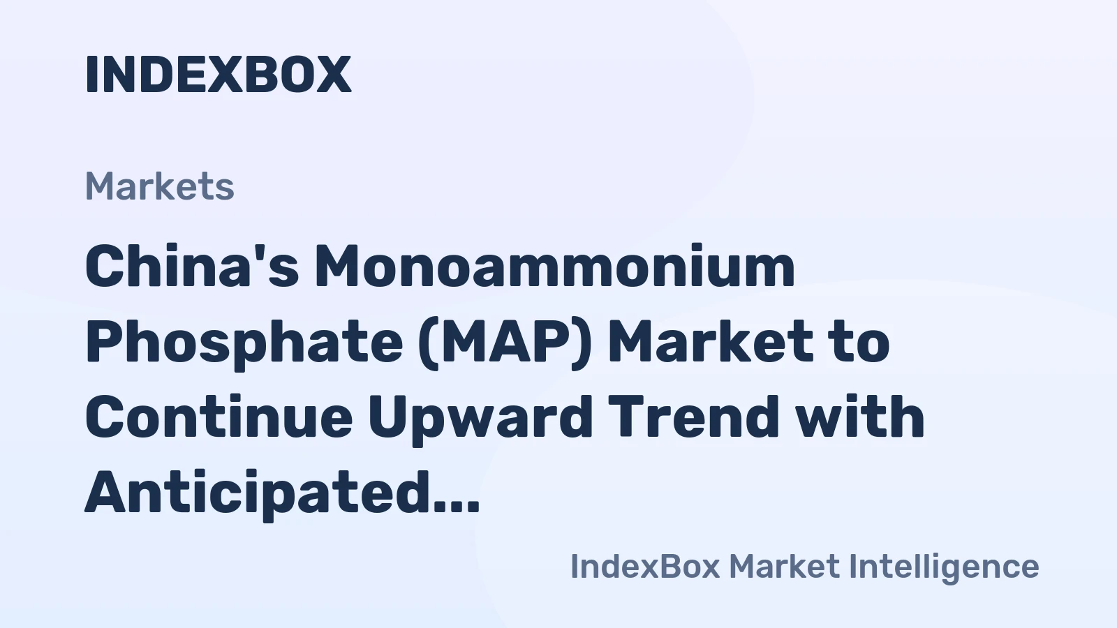 China's Monoammonium Phosphate (MAP) Market to Continue Upward Trend with Anticipated CAGR of +0.2%