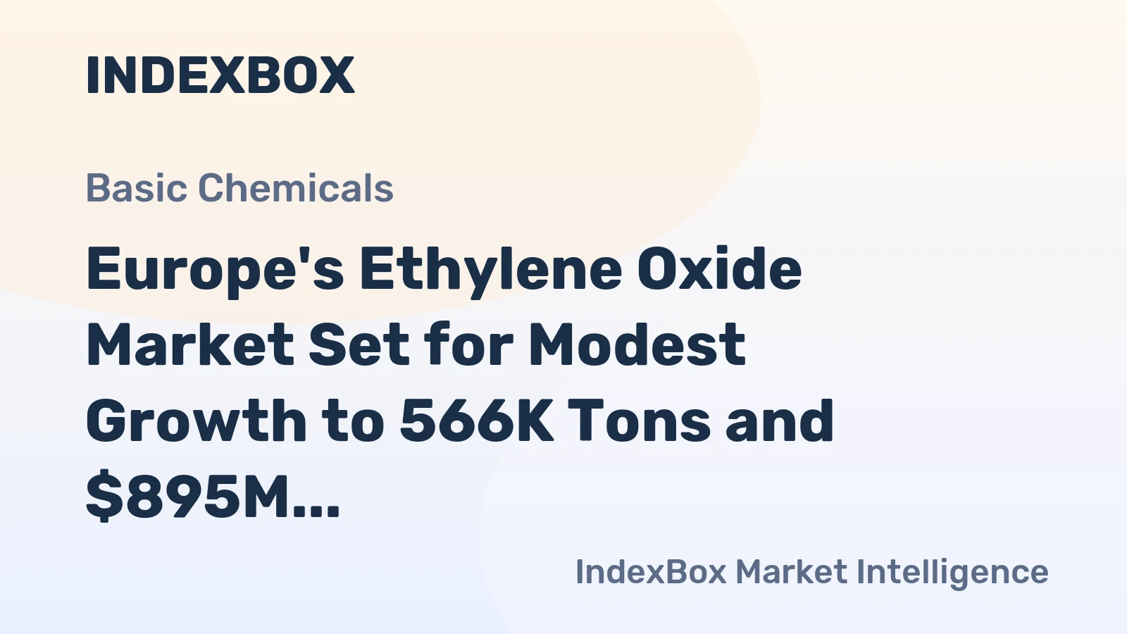 Europe's Ethylene Oxide Market Set for Modest Growth to 566K Tons and $895M by 2035
